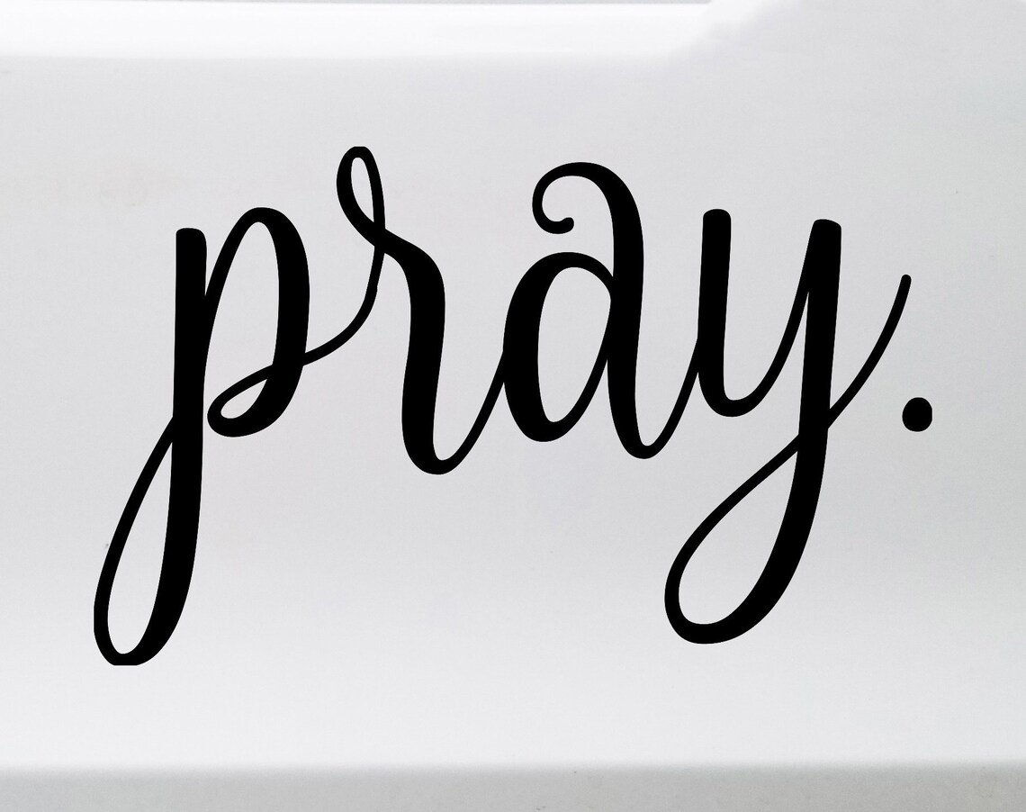 Pray. Vinyl Decal Prayer Religious Pray Church Faith Die | Etsy