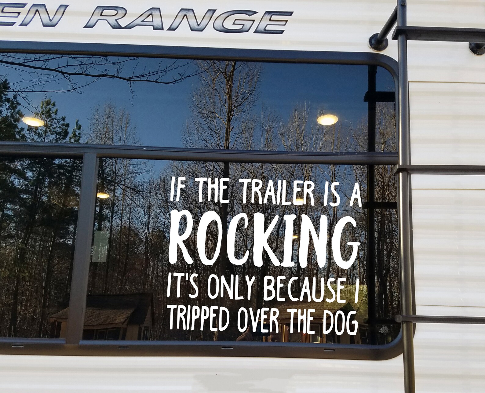 If the Trailer is Rocking It's Only Because I Tripped Over the Dog ...