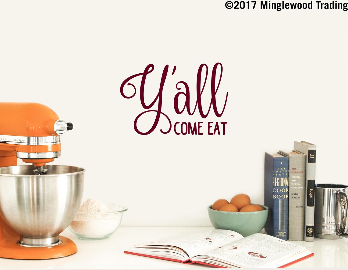 Y'all Come Eat Vinyl Decal Sticker - Kitchen Dining Room Family -20 ...