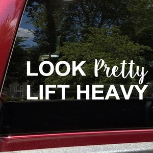 Look Pretty Lift Heavy Vinyl Decal - Weightlifting - Die Cut Sticker - Etsy