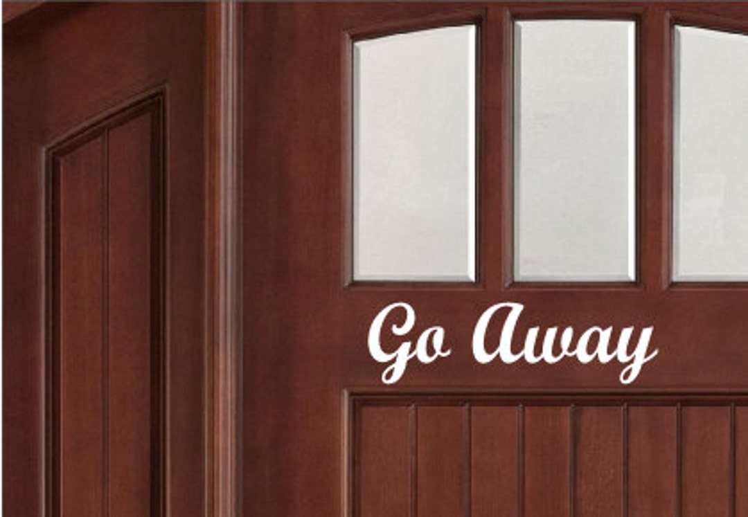 Go Away Vinyl Decal Sticker - Door Greeting - Etsy