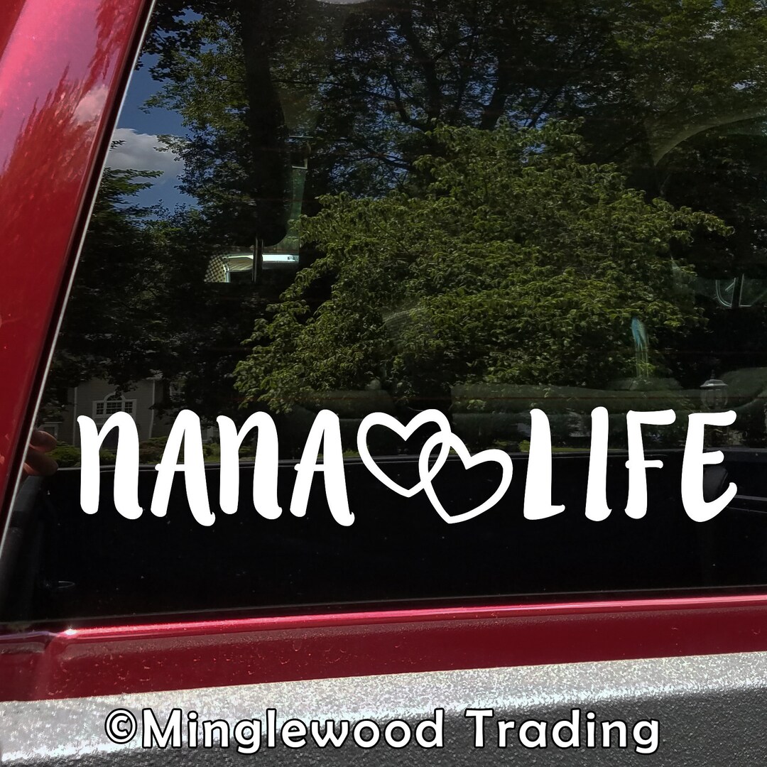 Nana Life Vinyl Sticker - Grandma Grandmother Love - Die Cut Decal - Etsy