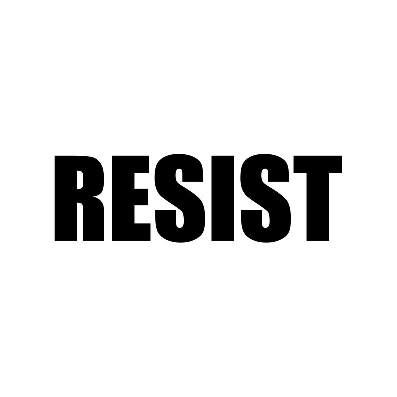 RESIST Vinyl Decal Sticker Resistance Change Knowledge - Etsy