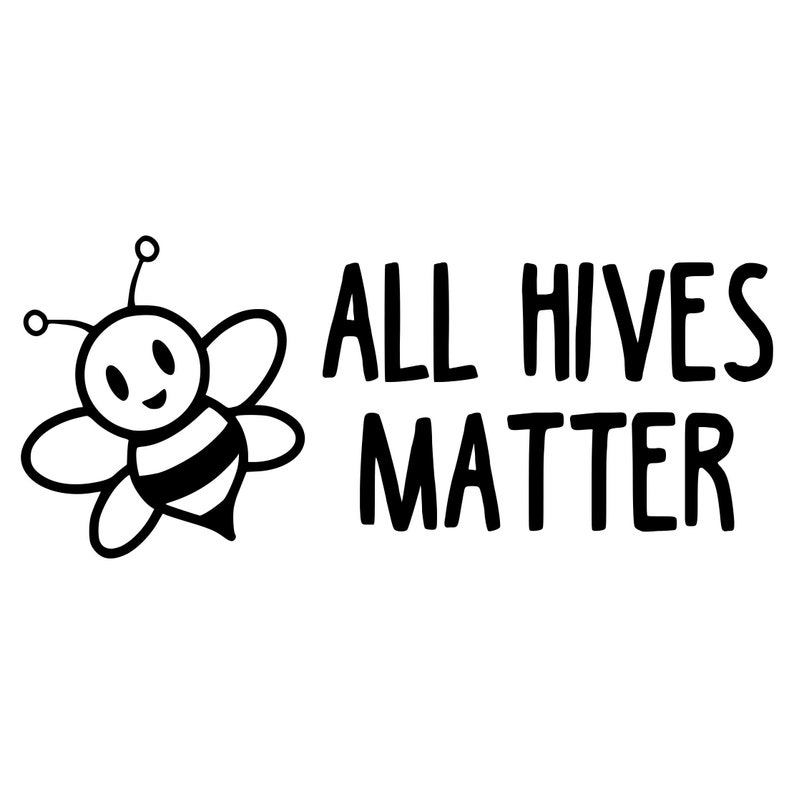 All Hives Matter Vinyl Decal Sticker - Bee Honey - 20 Color Options - Etsy