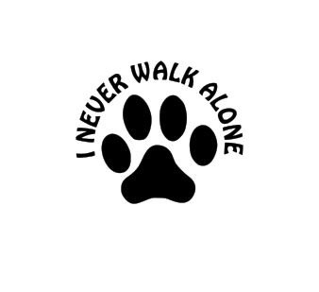 I Never Walk Alone Vinyl Sticker - Paw Print Dog Puppy Cat Kitten Pet ...