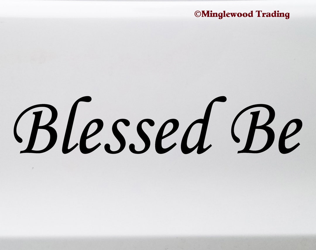 Blessed Be Vinyl Sticker - Blessing Pagan Wiccan Greeting - Die Cut ...