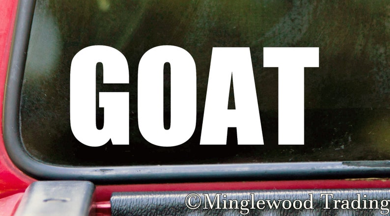 Goat Vinyl Decal Sticker - Greatest of All Time G.O.A.T. - 20 Colors ...
