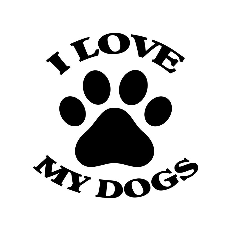 I Love My Dogs Vinyl Decal Sticker - Family Pets Puppies - Etsy