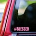 Blessed Vinyl Decal Sticker Hashtag Blessed blessed - Etsy