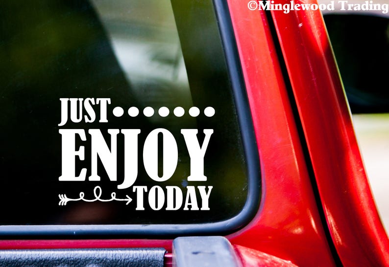 Just Enjoy Today Vinyl Decal Sticker Happiness Peace Love | Etsy