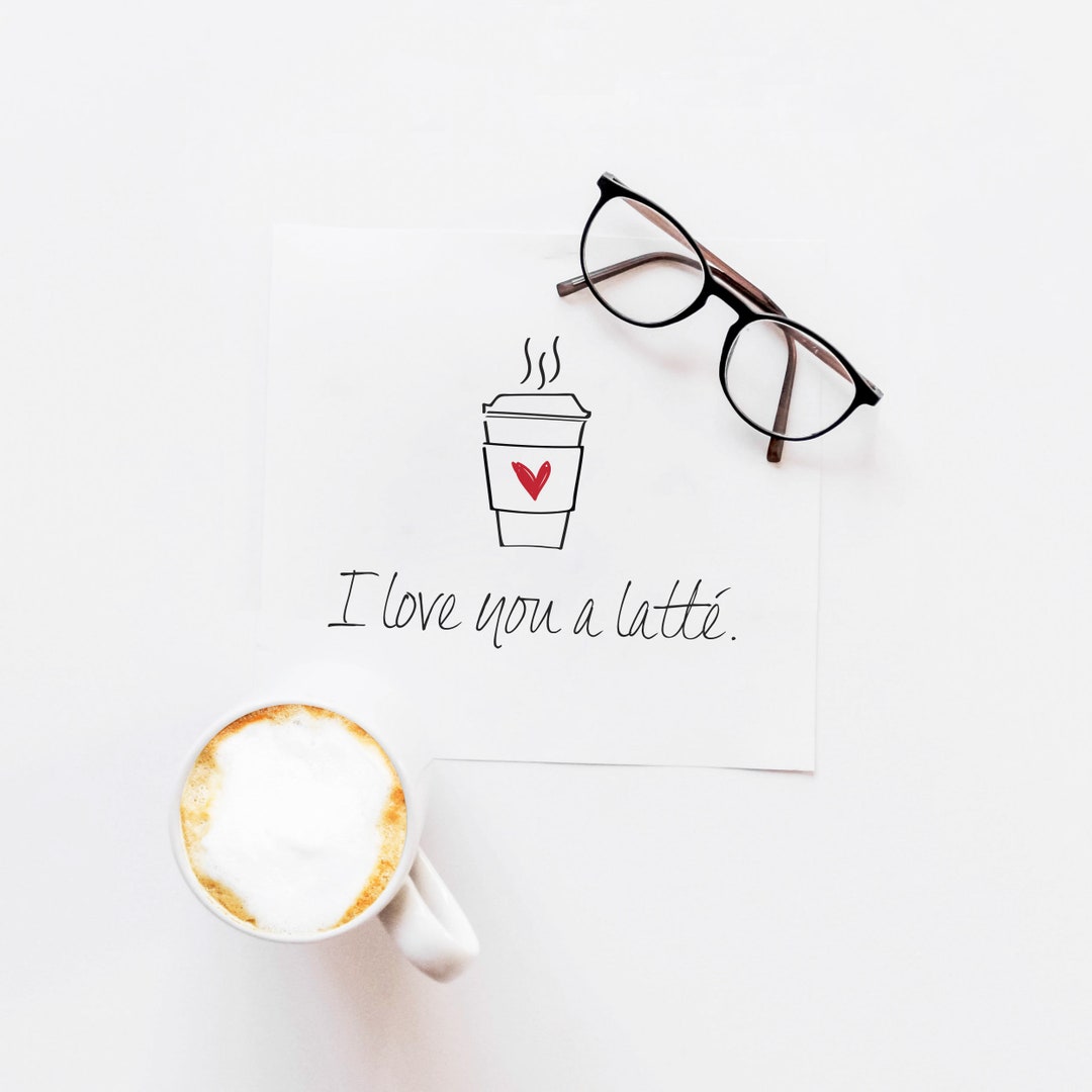 I Love You A Latte Valentine's Day Card [digital Download] - Etsy