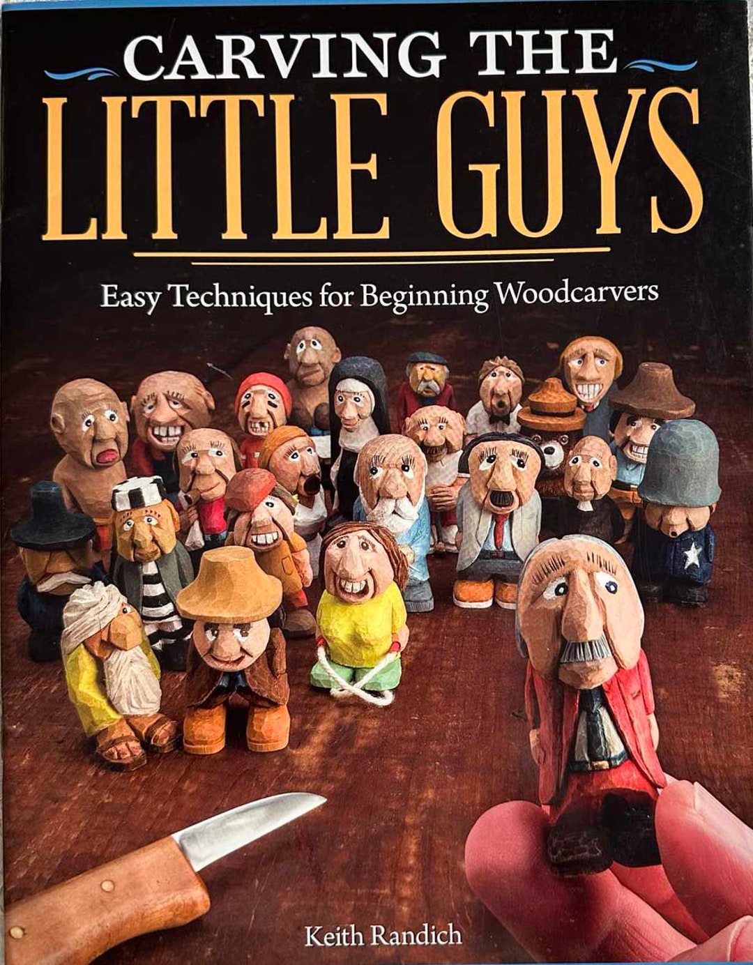 CARVING the LITTLE GUYS Easy Techniques for Beginning Woodcarvers Keith ...