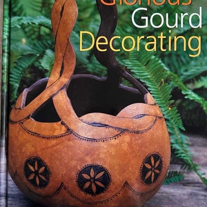 GLORIOUS GOURD DECORATING Mickey Baskett Fantastic Hardbound Book on ...