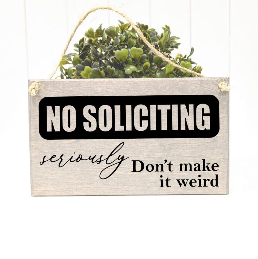 No Soliciting Sign, Seriously Don't Make It Weird, No Solicit Sign ...