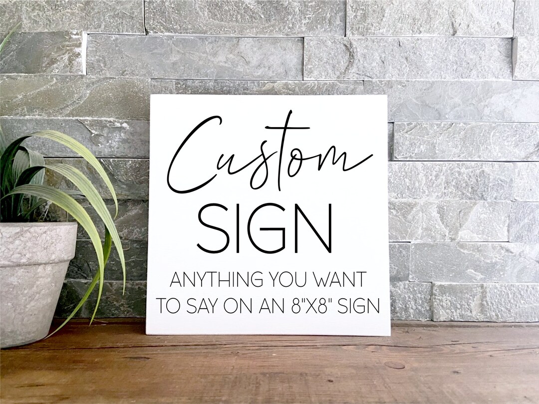 Custom Sign Quote on Sign Personalized Sign Make Your Own Sign Custom ...