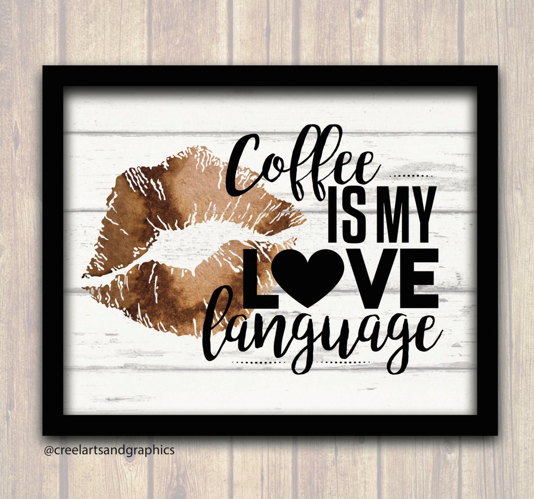 Coffee is My Love Language, Printable Graphic Artwork - Etsy