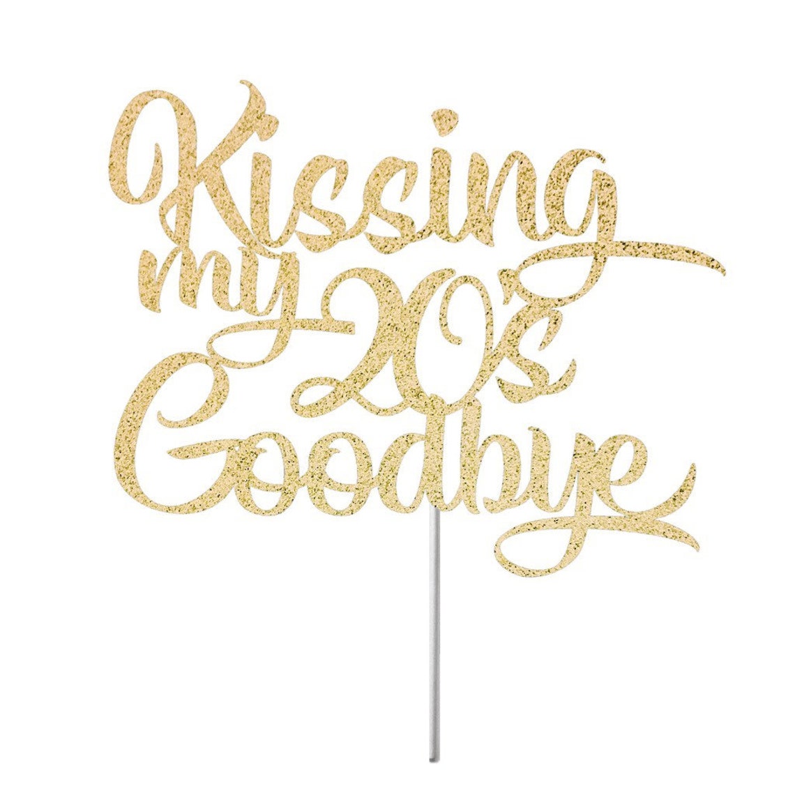 Kissing My 20s Goodbye Topper 30 Cake Topper Big 30 30th | Etsy