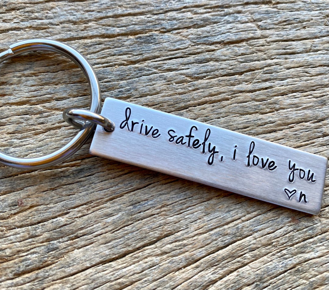Drive Safely I Love You With Initial Hand Stamped Light Weight Aluminum ...