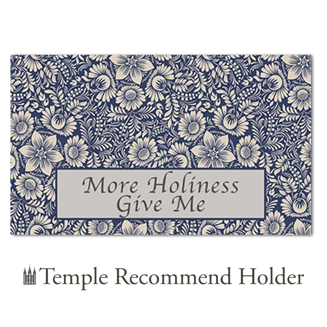 Temple Recommend Holder - More Holiness Give Me - Latter-day Saints ...