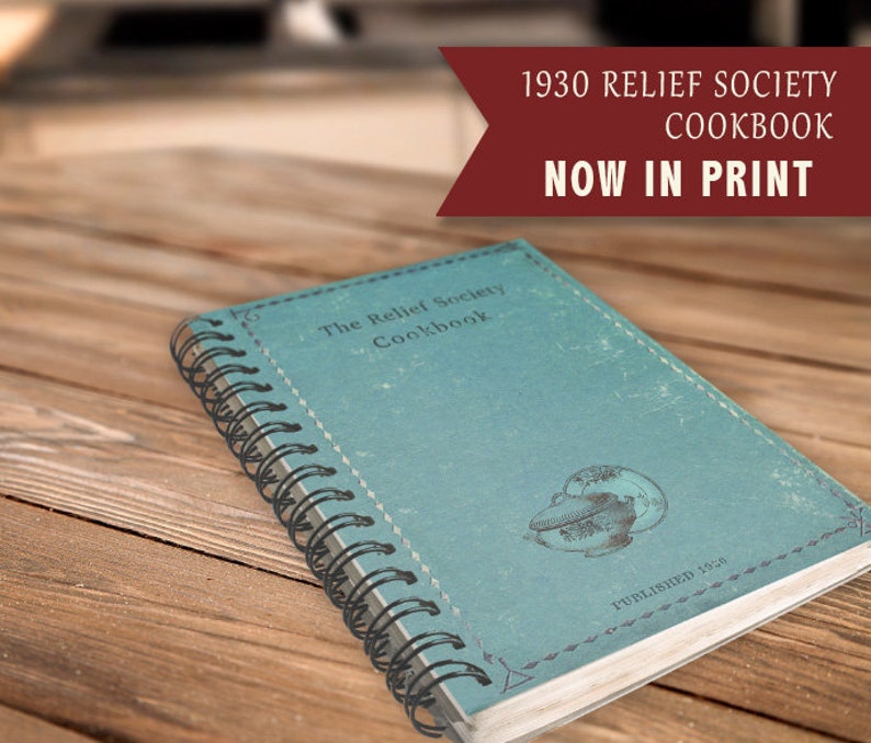 1930 Relief Society Cookbook - Over 300 Recipes From Funeral Potatoes ...