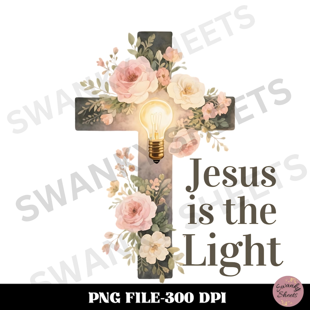 Jesus is the Light PNG, Floral Christian Shirt Sublimation Design ...