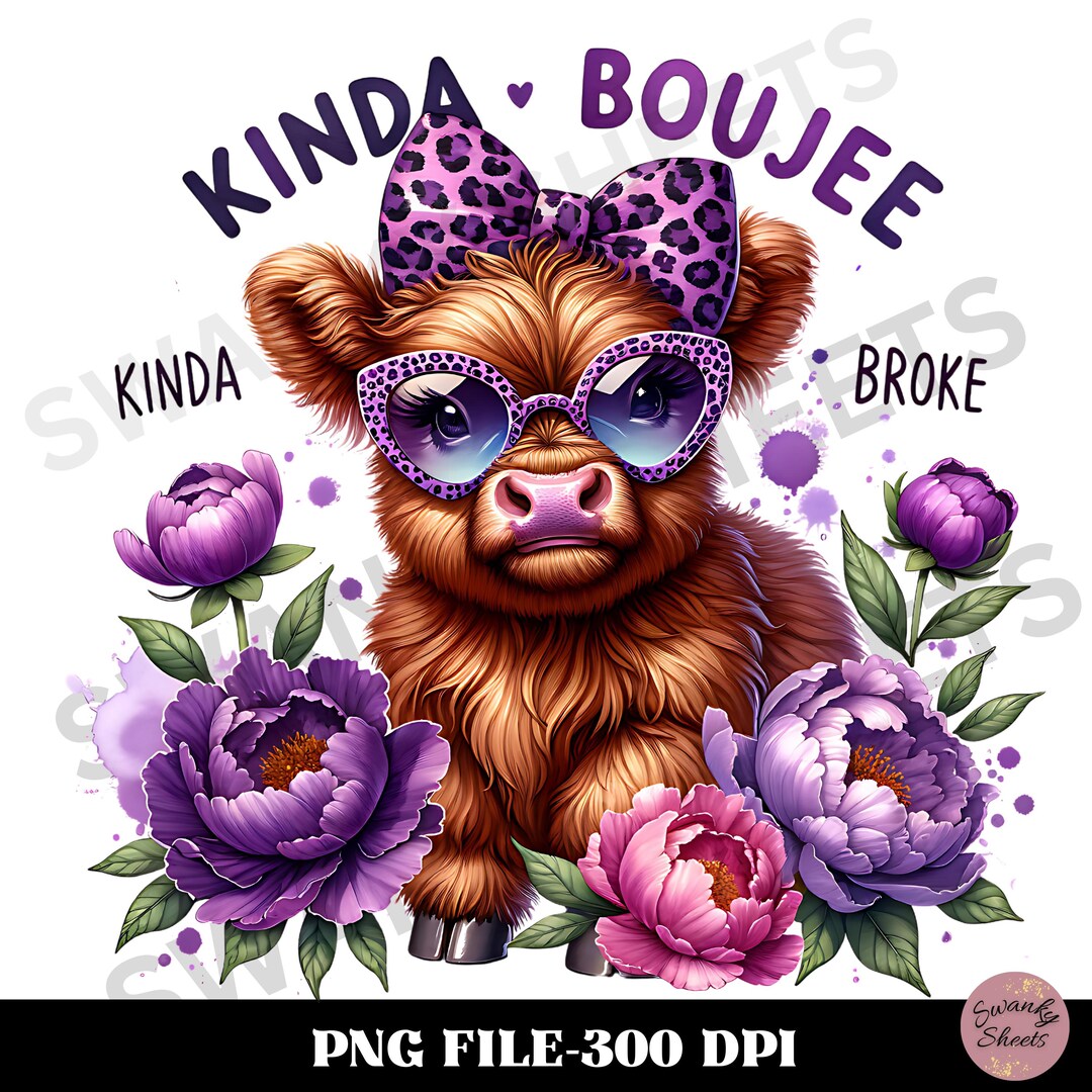 Kinda Boujee Kinda Broke PNG, Funny Baby Highland Cow PNG, Mom ...