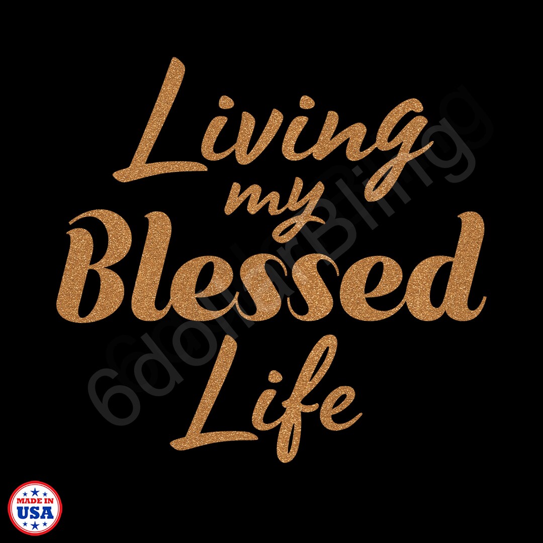 Living My Blessed Life Glitter Iron-on Transfer Bling Sparkle Applique ...