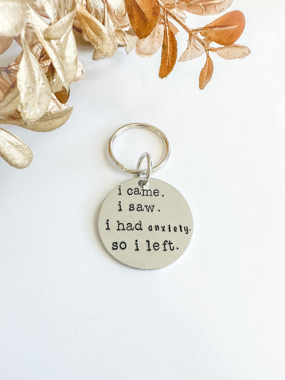 I Came, I Saw, I Had Anxiety, so I Left Keychainsarcastic ...