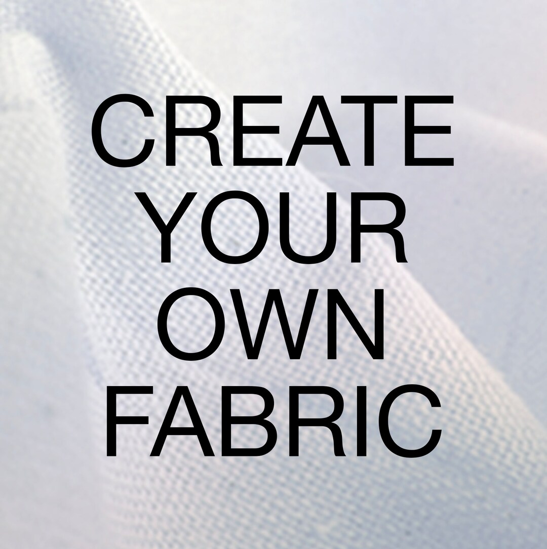 Create Your Own Fabric, Custom Personalized Printing on Your Choice of ...
