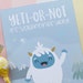 Yeti or Not Its Valentine's Day, Valentine Card, Yeti Theme, Last ...