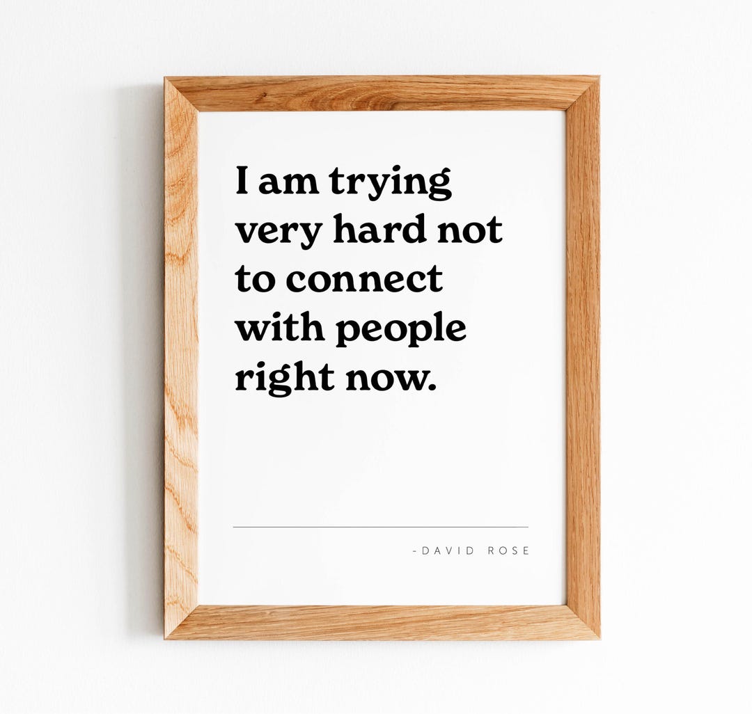 David Rose Quote, Schitt's Creek Fan Gift, Quote for Home, Quote for ...