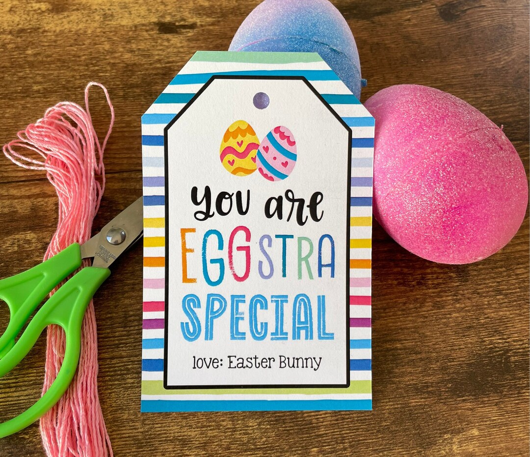 Cute Easter Tags, You Are Egg-stra Special, Easter Bunny Tag, Teacher ...