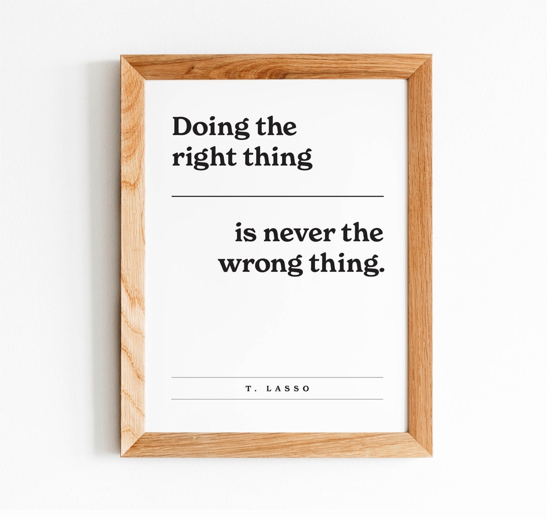Doing the Right Thing | Inspirational Quotes Home Office School ...