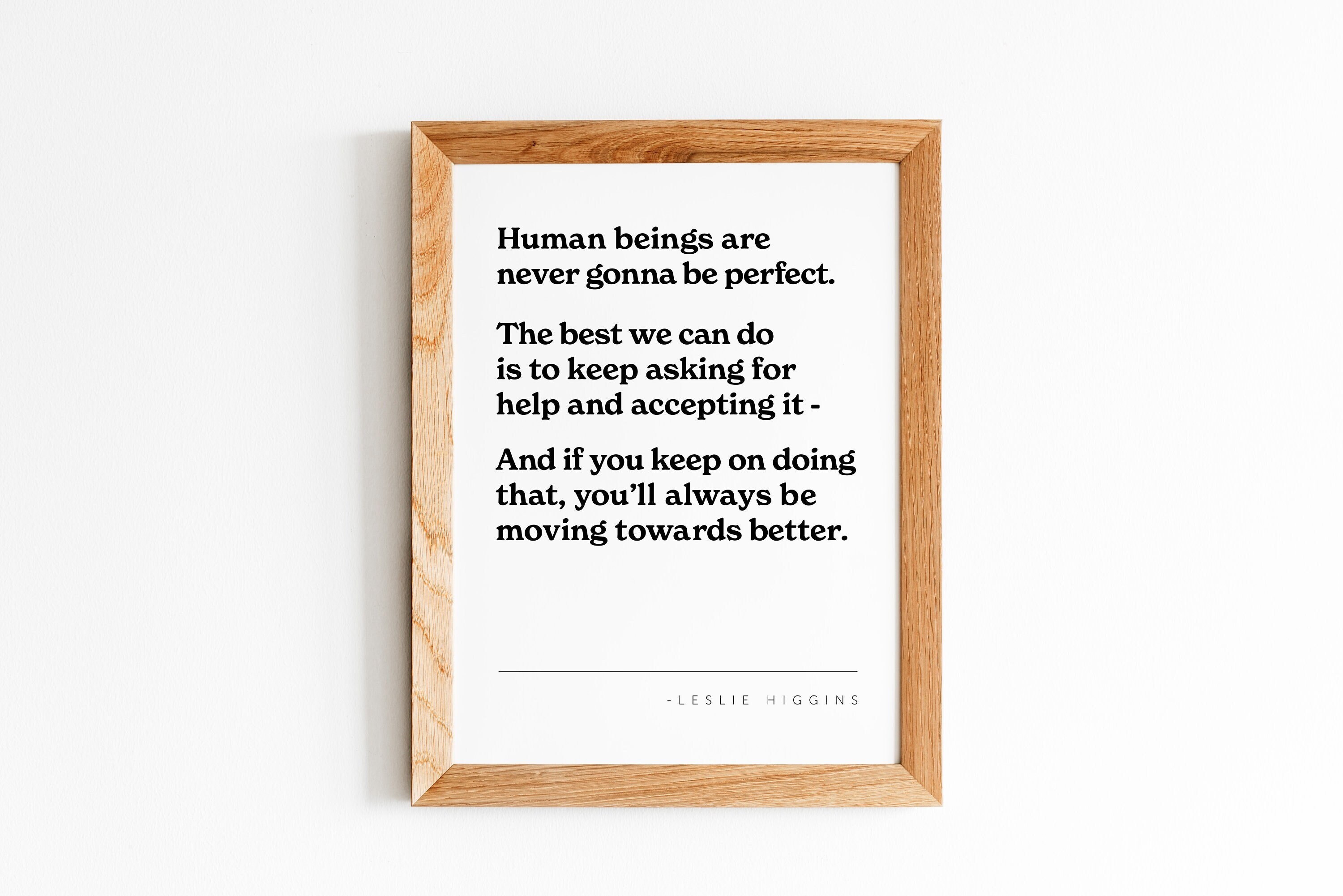 Higgins Quote, Never Perfect, Asking for Help, Moving Toward Better ...