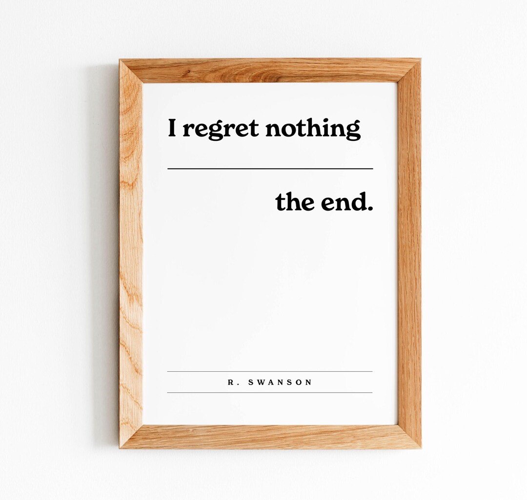 Funny Ron Swanson Quote, Regret Nothing, Art Quote for Home or Office ...