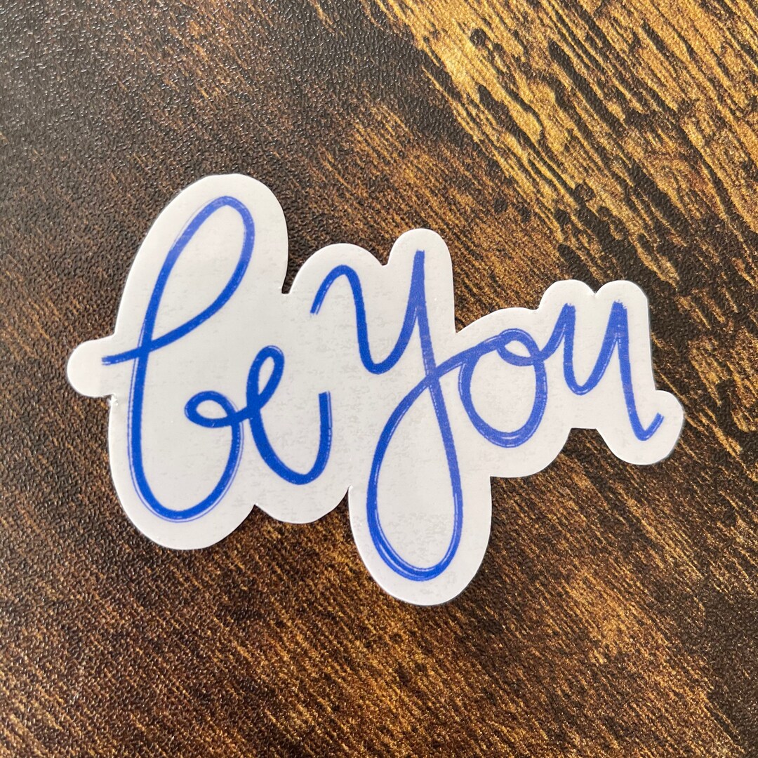 Be You Sticker or Magnet | Laptop Sticker | Water Bottle Sticker | Gift ...