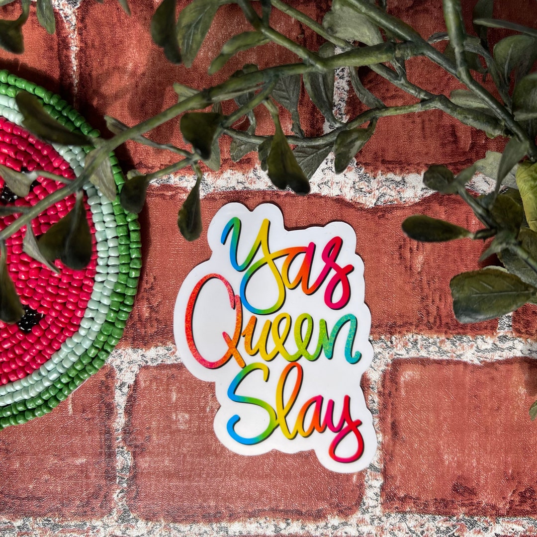 Yas Queen Slay Sticker or Magnet Locker Magnet Waterbottle Sticker ...