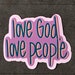 Love God Love People Sticker or Magnet Christian Faith Inspirational ...