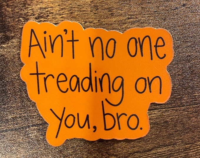 No One is Treading on You, Sweetie Sticker - Etsy