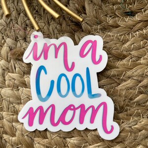 I’m a Cool Mom Sticker or Magnet | Laptop Sticker | Waterbottle Sticker ...