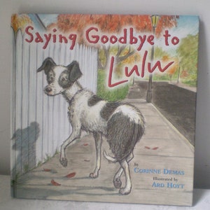 Saying GOODBYE to Lulu- Pet Loss Book for Children- Picture Book on ...