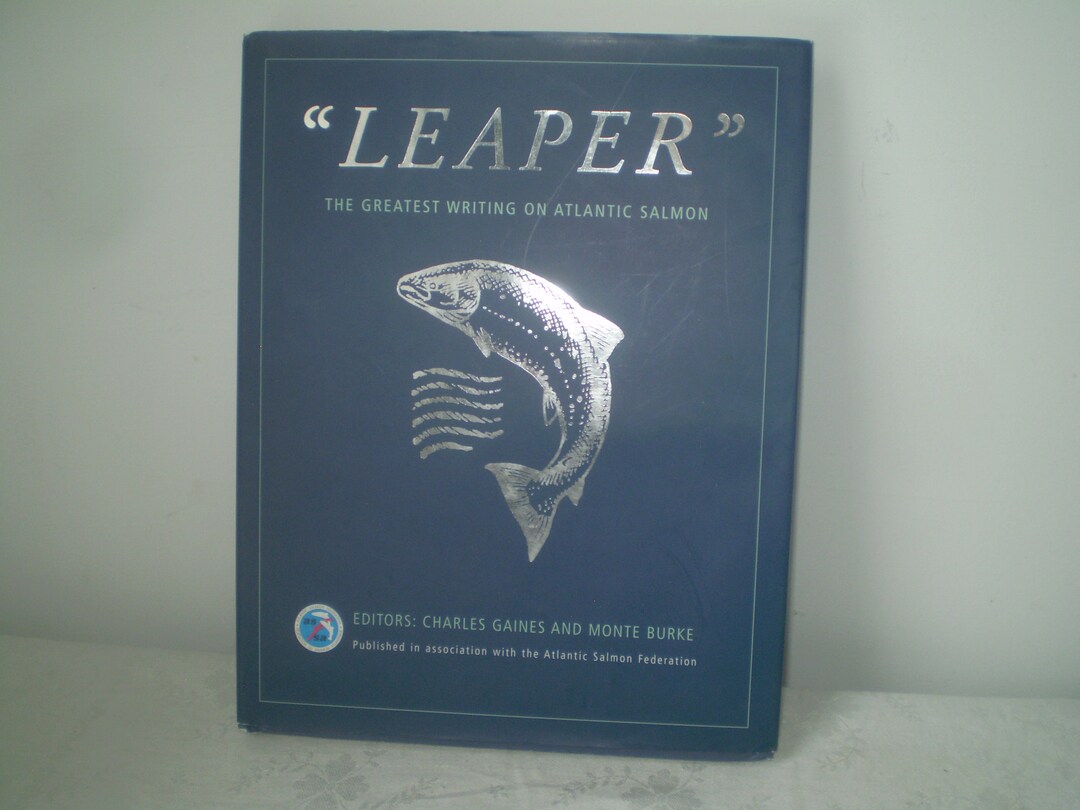 LEAPER Atlantic SALMON 2001 Book by Charles Gaines & Monte Burke ...