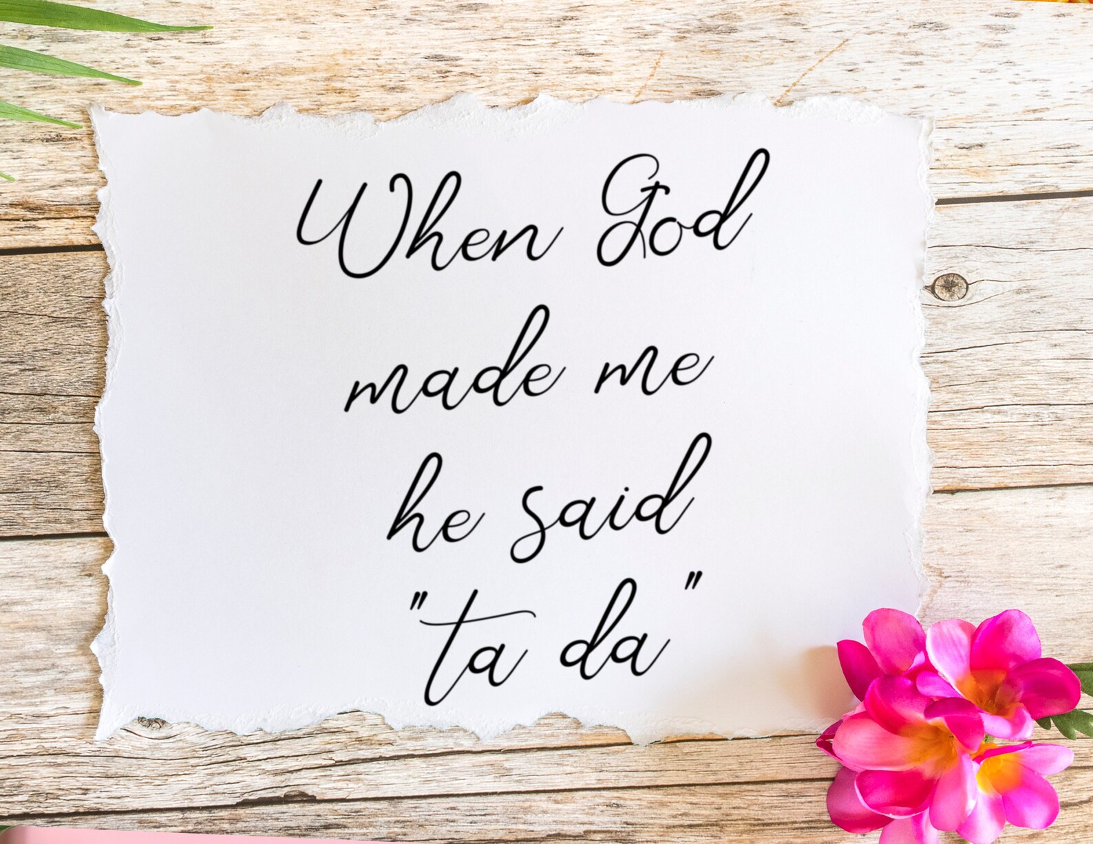 When God Made Me He Said “ta Da” Digital PNG JPEG | Download File ...