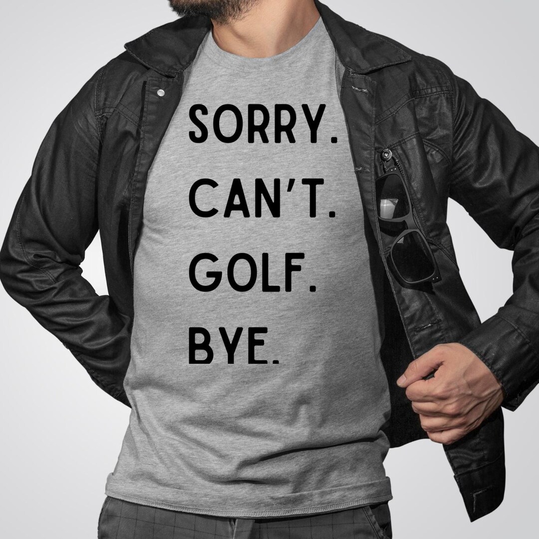 Sorry. Can’t. Golf. Bye. Digital PNG | JPEG | Download File ...