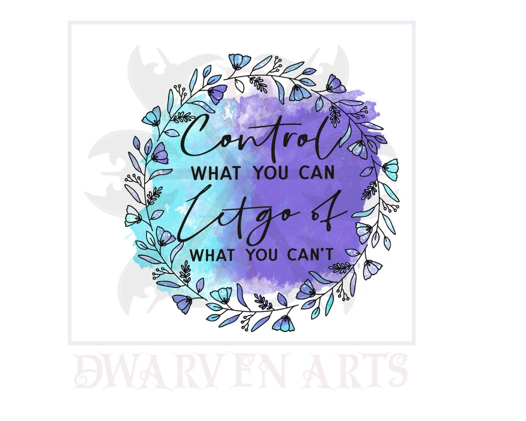 Control What You Can Digital Art Design PNG | JPEG | ' Download File ...