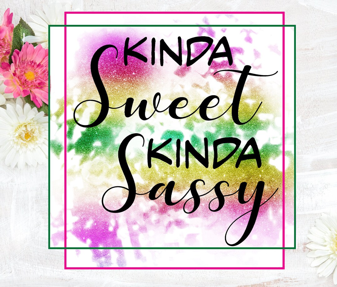 Kinda Sweet Kinda Sassy Digital Art PNG JPEG Download File - Etsy