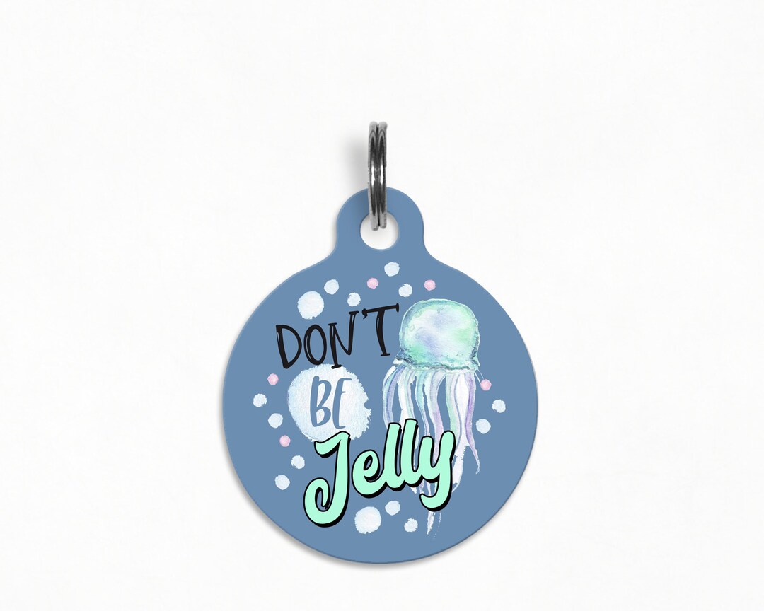 Pet ID Tag don't Be Jelly Summer Jellyfish - Etsy
