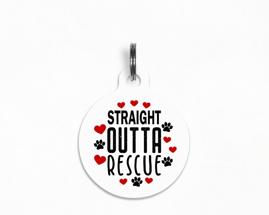 Pet ID Tag | "straight Outta Rescue" - Rescued Love Dog Tag, Double ...