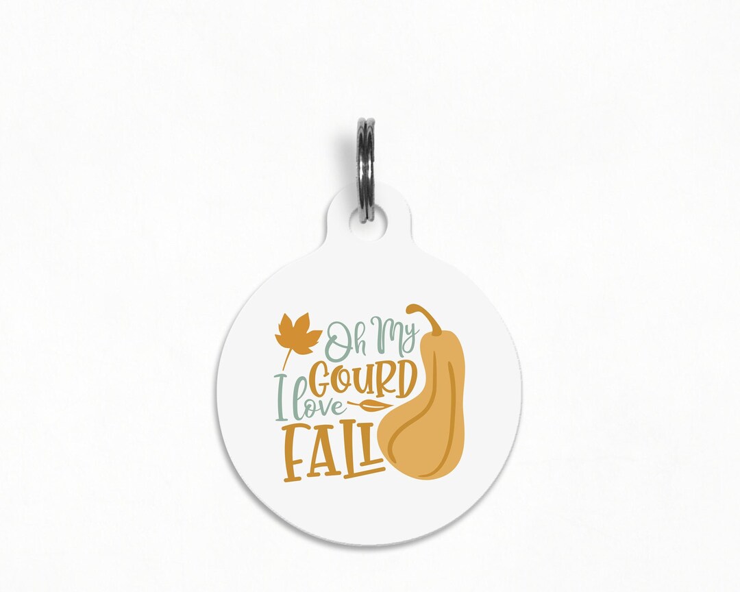 Pet ID Tag | "oh My Gourd, I Love Fall" - Fall Dog Tag, Double Sided - Etsy