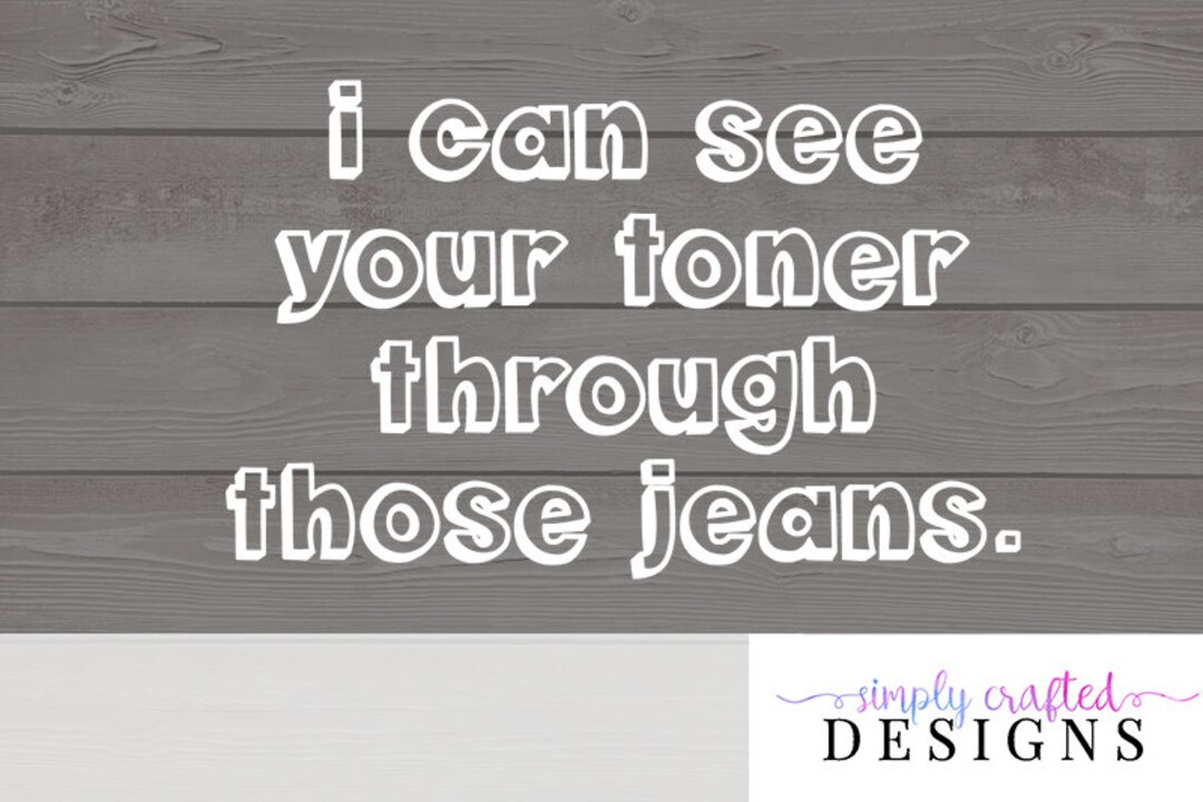 Pitch Perfect SVG Cutting File - I Can See Your Toner Through Those ...